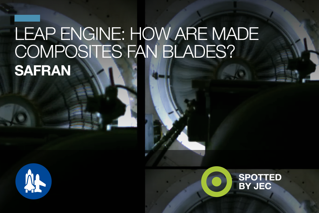 JEC Composites Web TV - LEAP engine: how are made composites fan blades?